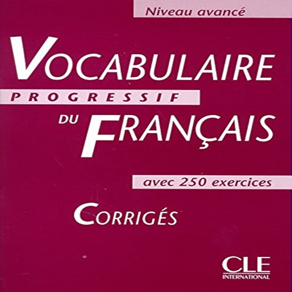 VOCABULAIRE PROGRESSIF DU FRANCAIS AVANCE CORRIGES – LIBRERIA ...